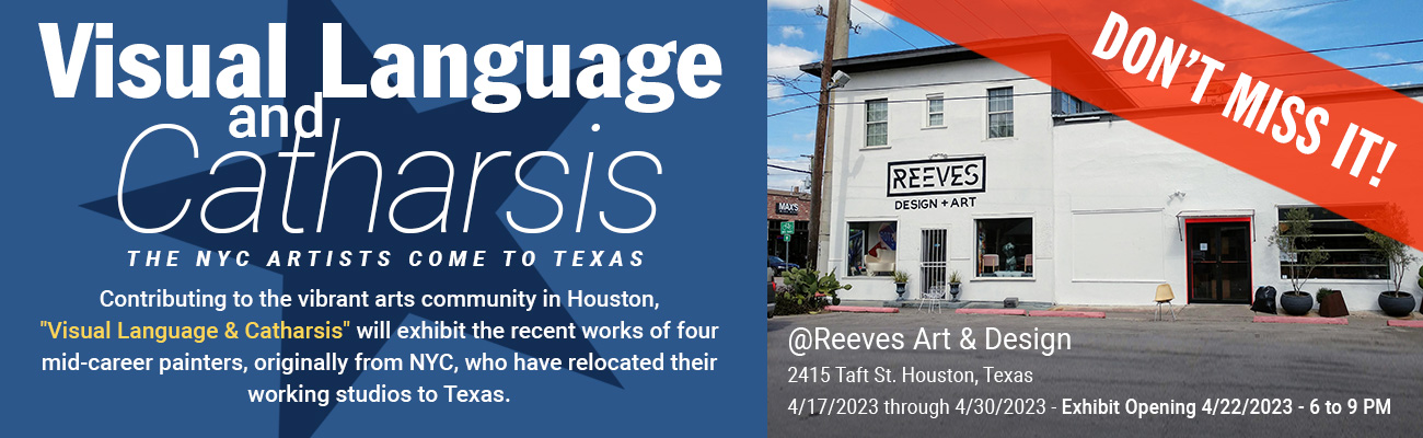 Visual Language and Catharsis at Reeves Center in Houston - Stephen ...